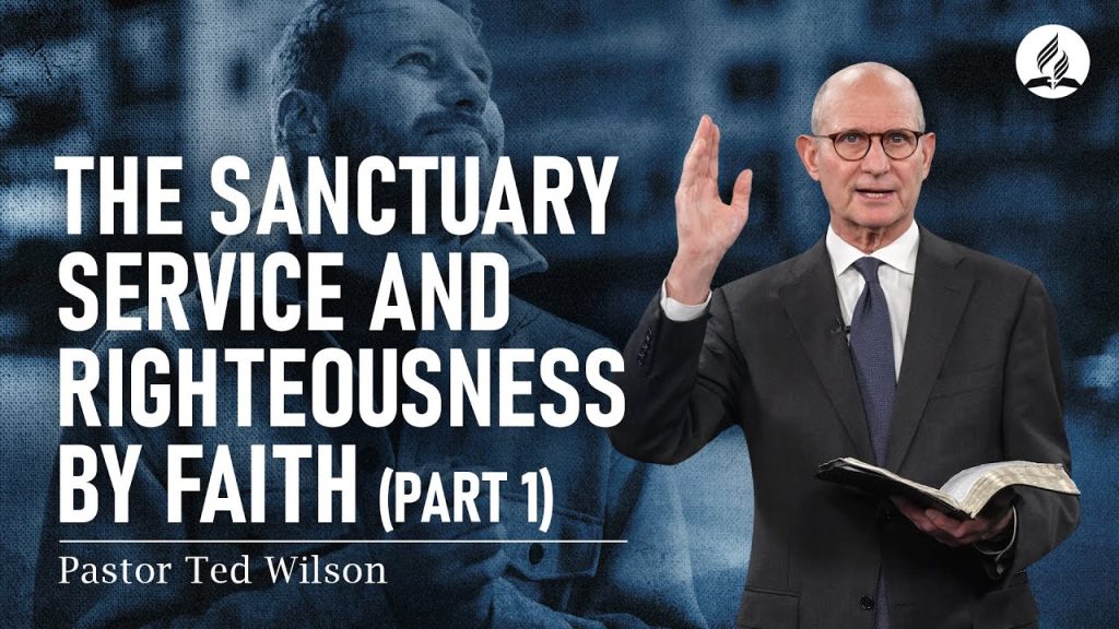 The Sanctuary Service and Righteousness by Faith, Pt. 1 | Pastor Ted ...