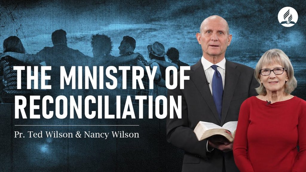 The Ministry of Reconciliation | Pastor Ted Wilson – Mysteries of the Bible