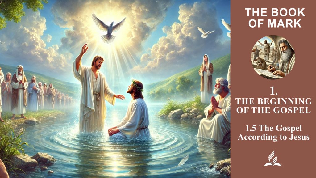 Lesson 1.The Beginning of the Gospel | 1.5 The Gospel According to ...