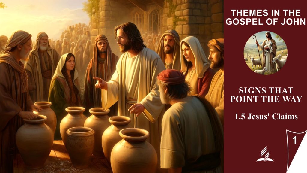 Lesson 1.Signs That Point the Way | 1.5 Jesus’ Claims | THEMES IN THE ...