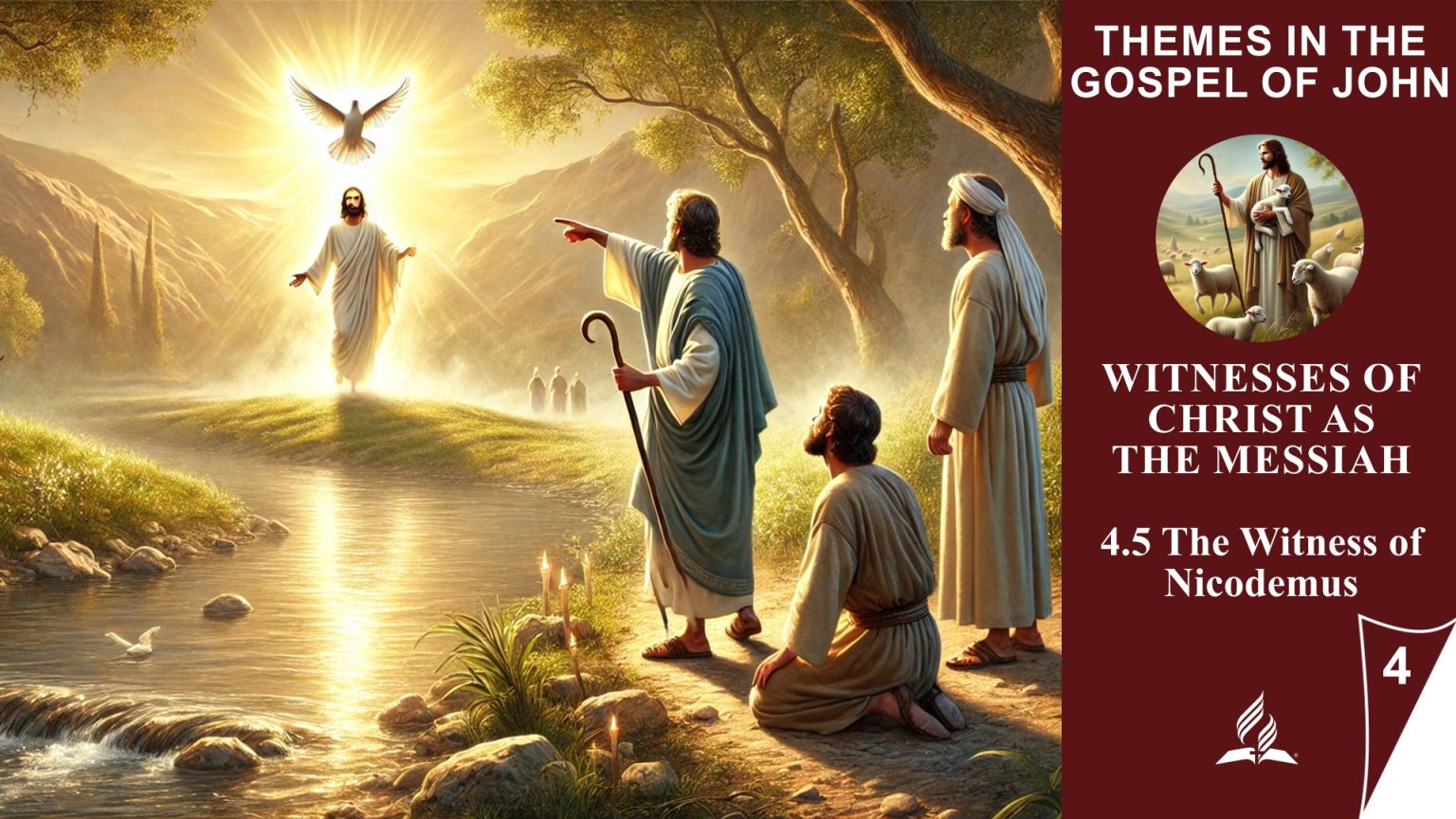 Lesson 4.Witnesses of Christ as the Messiah | 4.5 The Witness of Nicodemus | THEMES IN THE ...