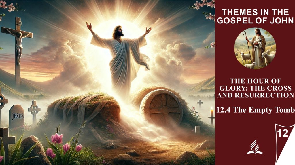 Lesson 12.The Hour of Glory: The Cross and Resurrection | 12.4 The ...
