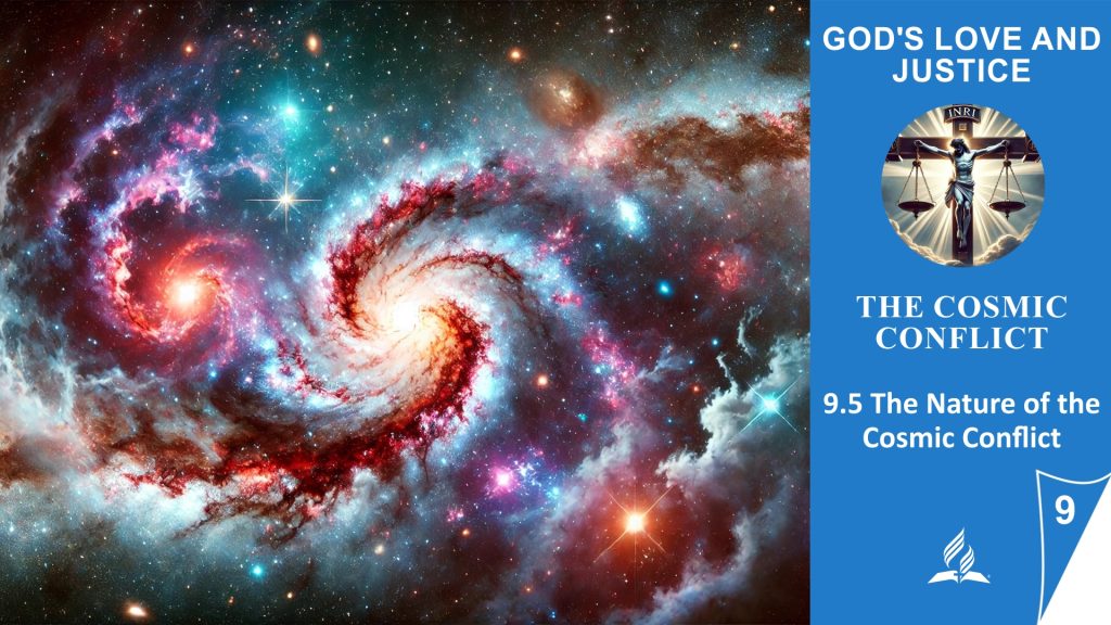 Lesson 9.The Cosmic Conflict | 9.5 The Nature of the Cosmic Conflict ...