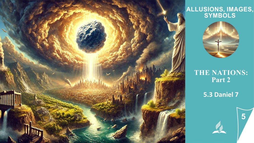 Lesson 5.The Nations: Part 2 | 5.3 Daniel 7 | ALLUSIONS, IMAGES ...