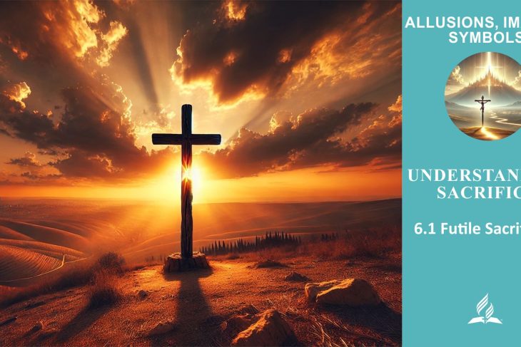 6.Understanding Sacrifice – Mysteries of the Bible
